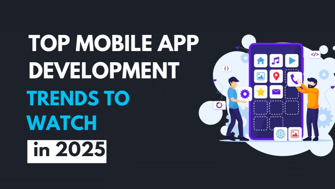 What’s Next in Mobile App Development: 5 Trends to Follow in 2025 ...
